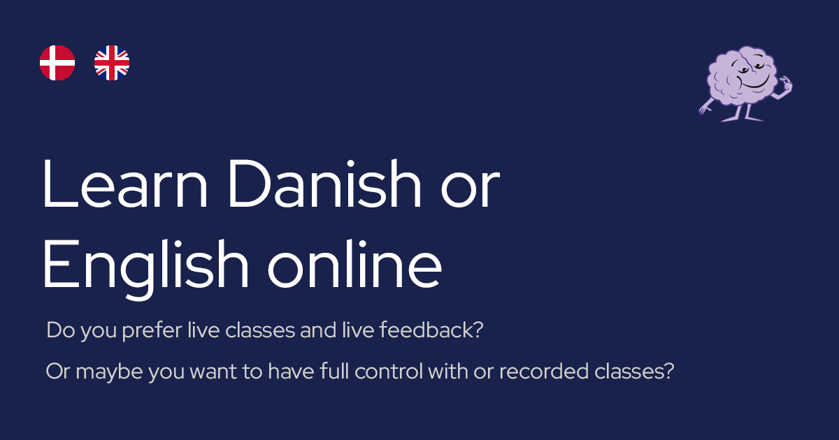 Recorded classes: Learn Danish online when it suits you