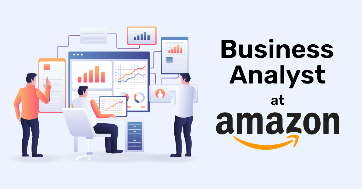 Amazon Business Analyst Interview Guide with Questions