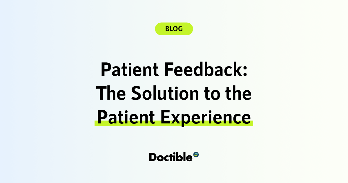 Patient Feedback Is the Key to Better Patient Experience | Doctible