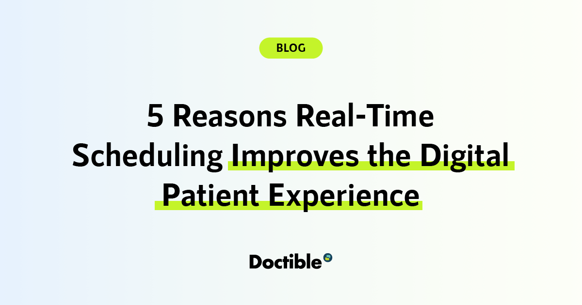 Real-Time Scheduling Improves the Digital Patient Experience | Doctible