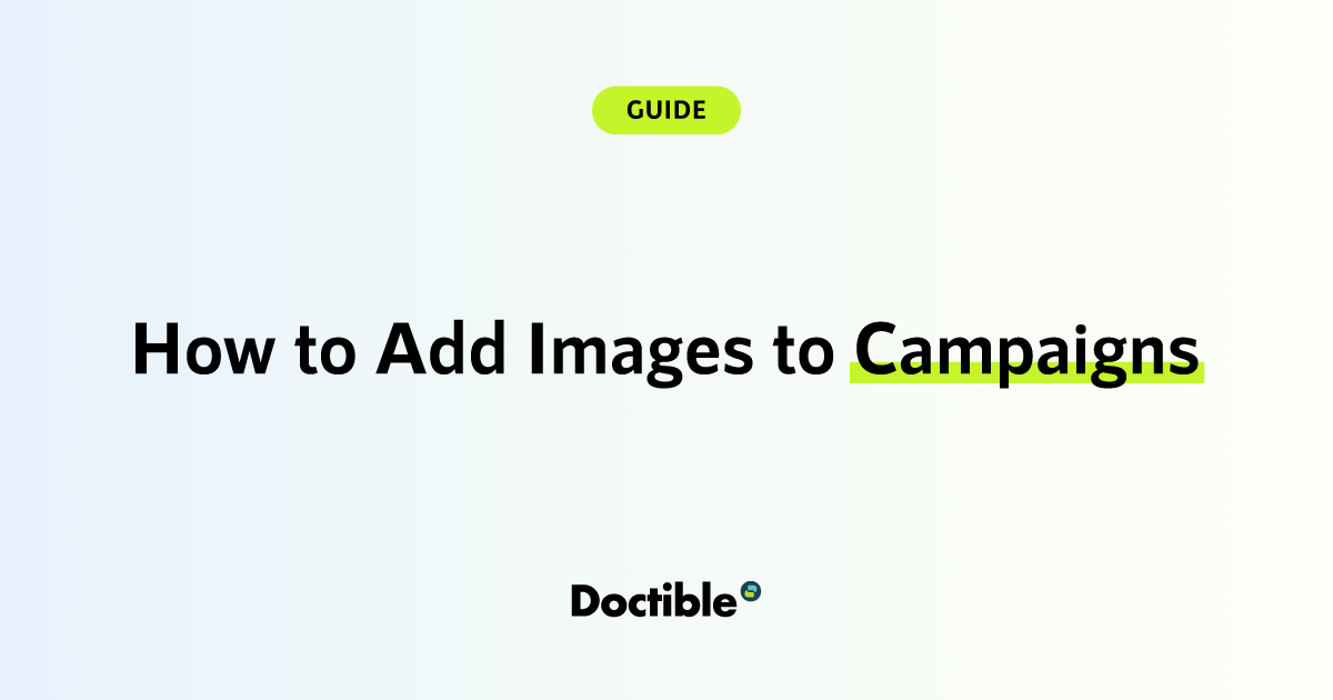 How to Add Images to Campaigns in Doctible | Doctible