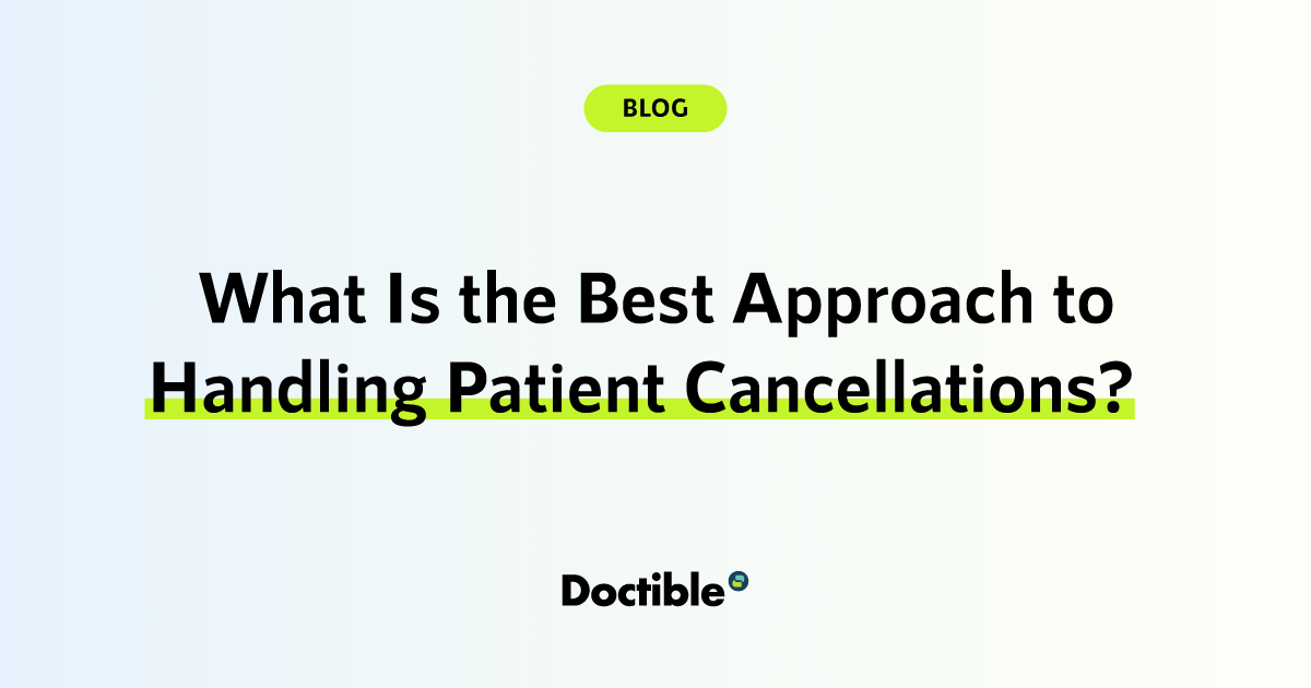 Best Approach to Handling Patient Cancellations | EasyFill | Doctible