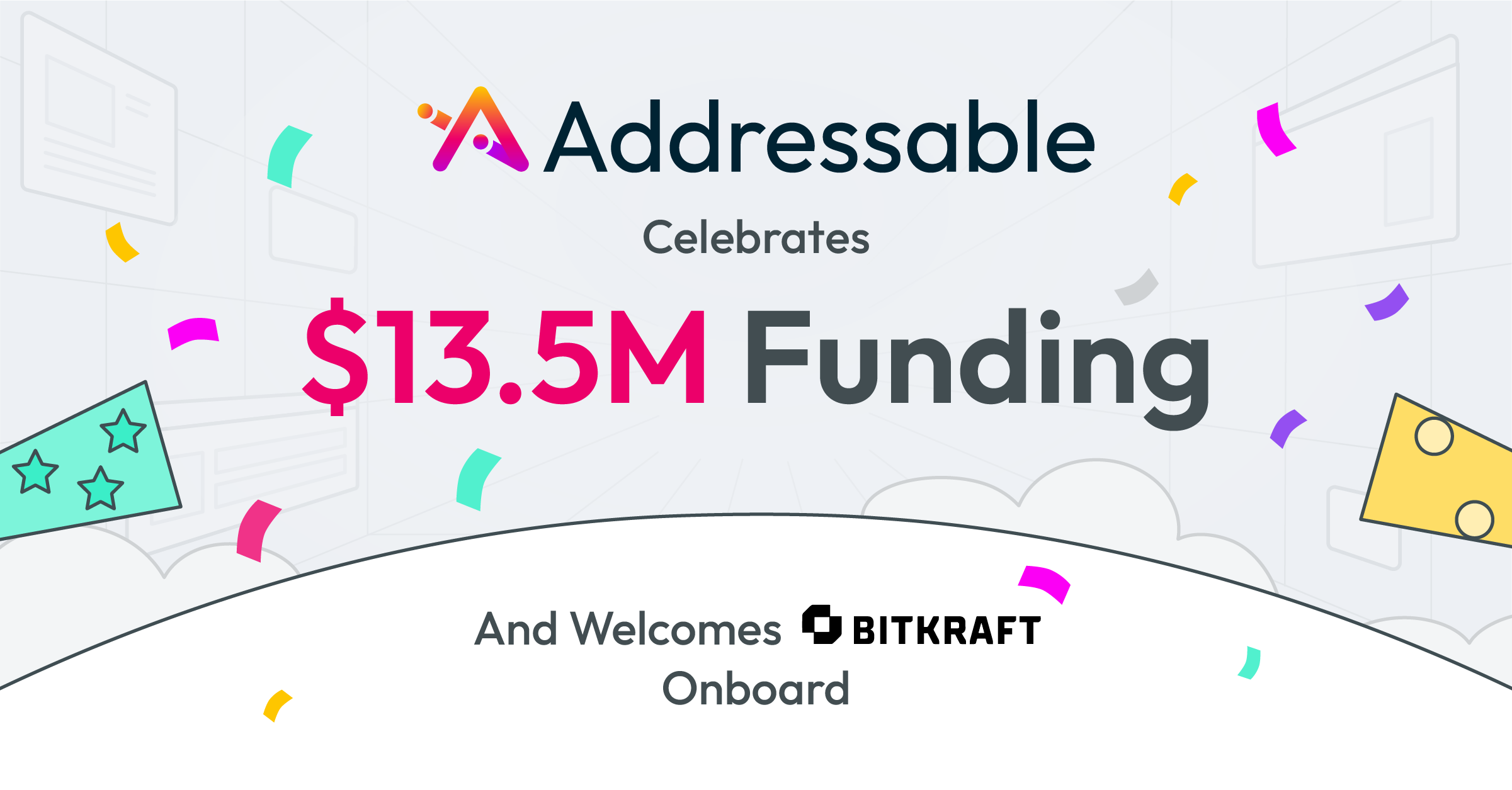Addressable Raises $13.5M in Total Funding and Welcomes BITKRAFT ...