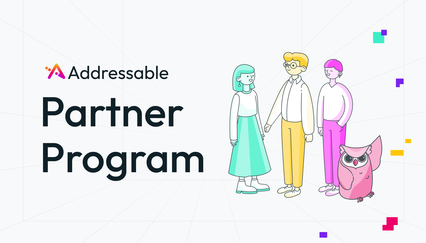 Addressable - How it Came to Be? | Addressable