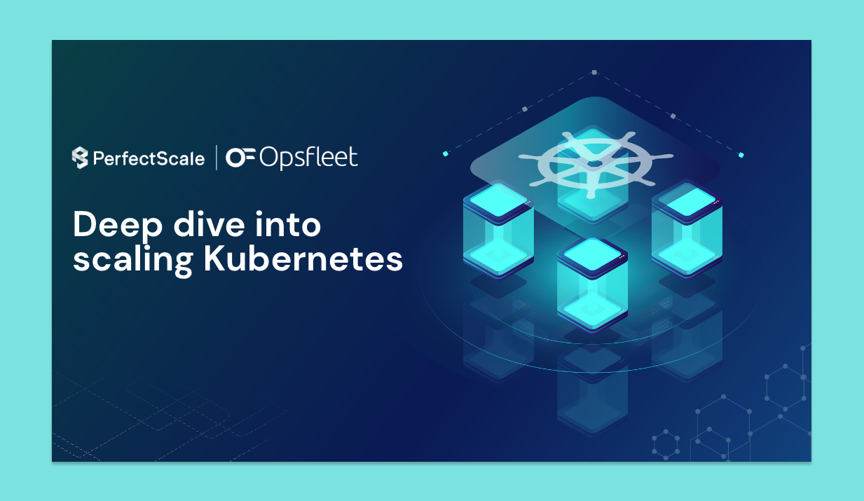Unlock the Full Potential of Kubernetes Autoscaling | PerfectScale