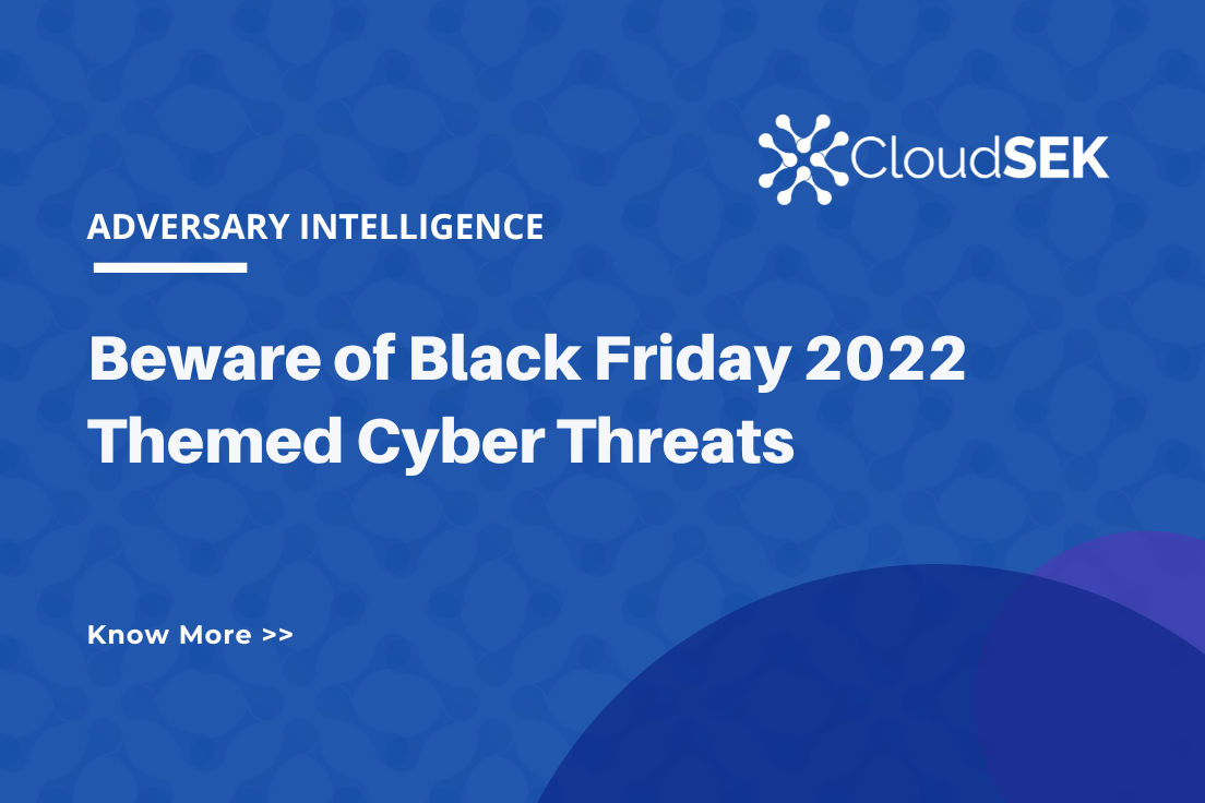 Beware of Black Friday 2022 Themed Cyber Threats | Threat Intelligence | CloudSEK