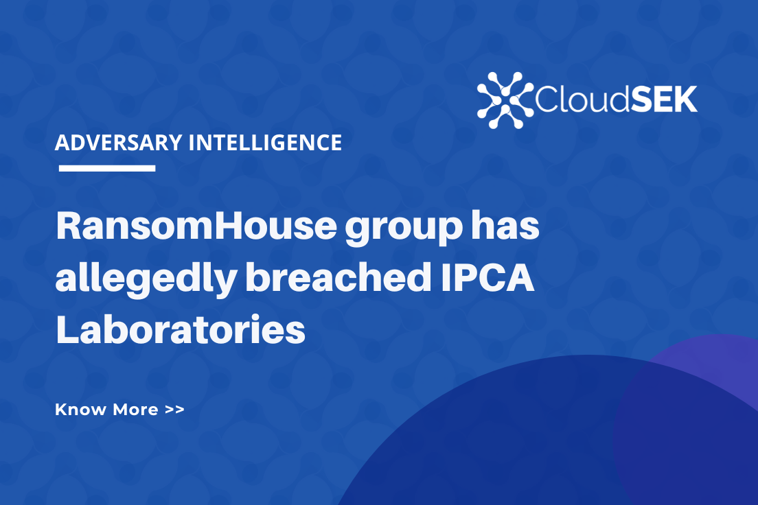RansomHouse group has allegedly breached IPCA Laboratories | Threat Intelligence | CloudSEK