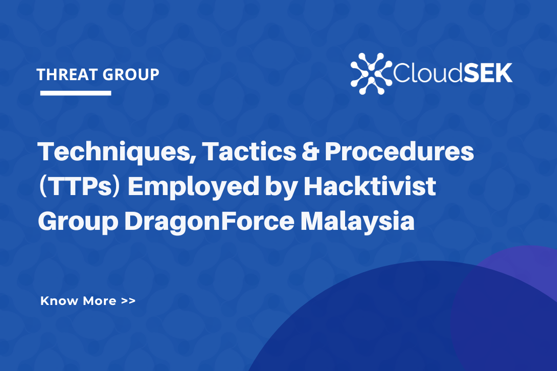 Techniques, Tactics & Procedures (TTPs) Employed by Hacktivist Group DragonForce Malaysia ...