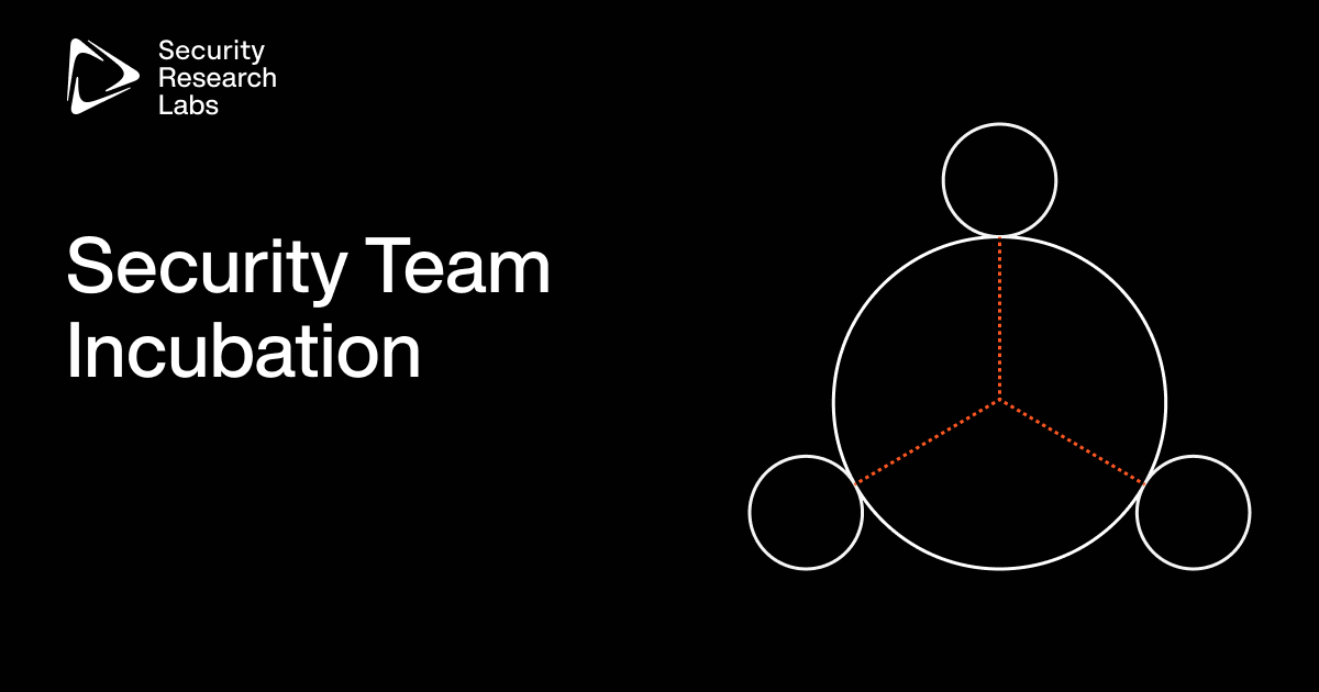 Security team incubation