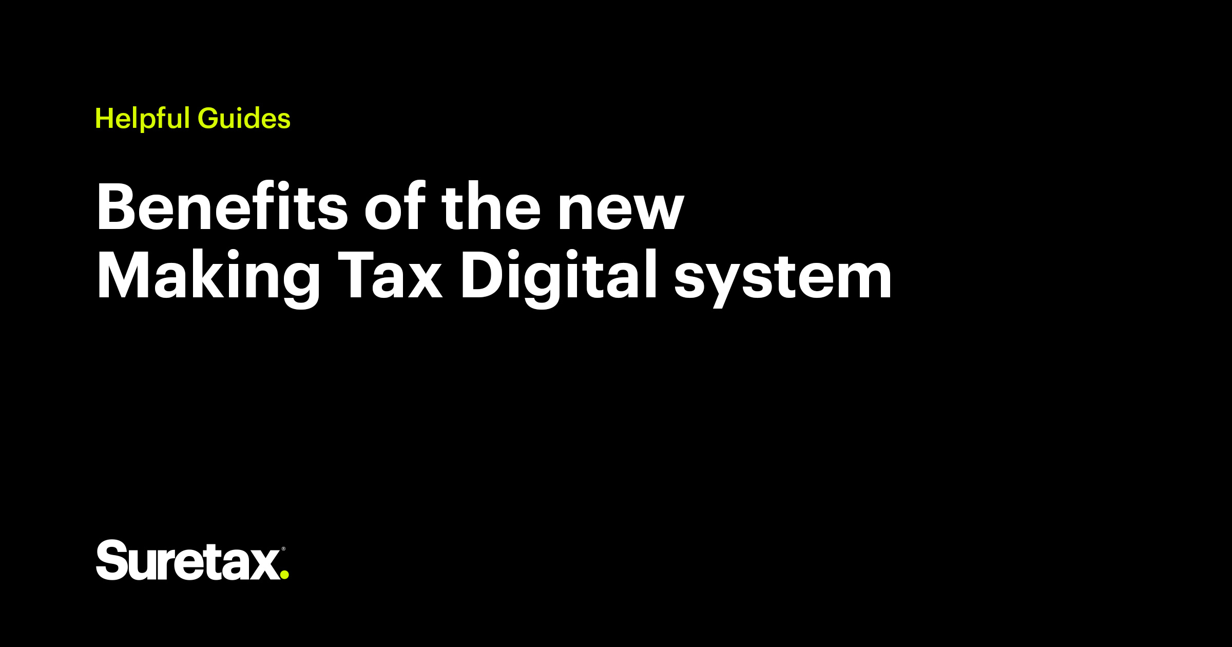 Benefits Of The New Making Tax Digital System - Suretax Guides