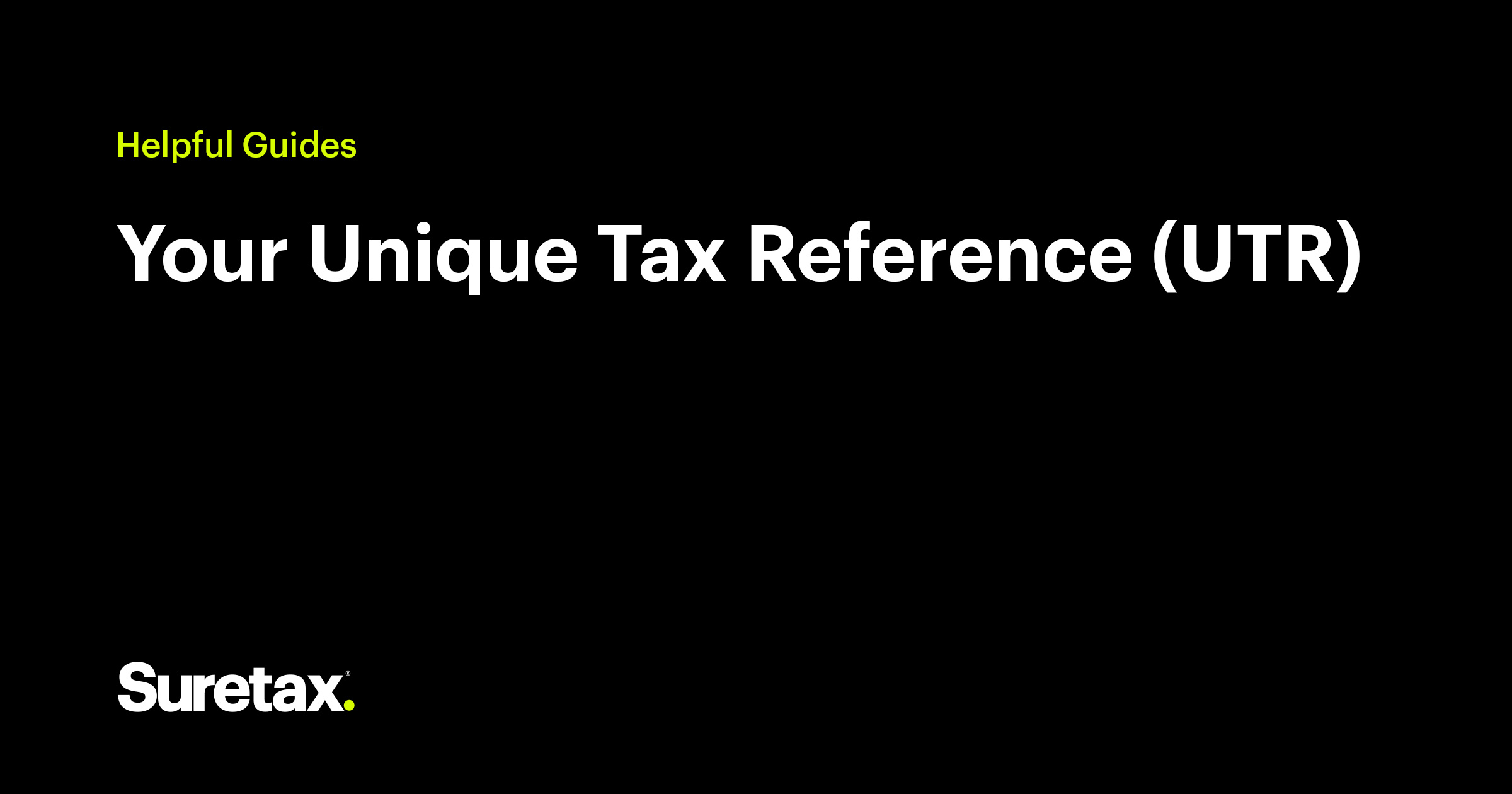 What Is A Unique Tax Reference (UTR) And How To Get Yours