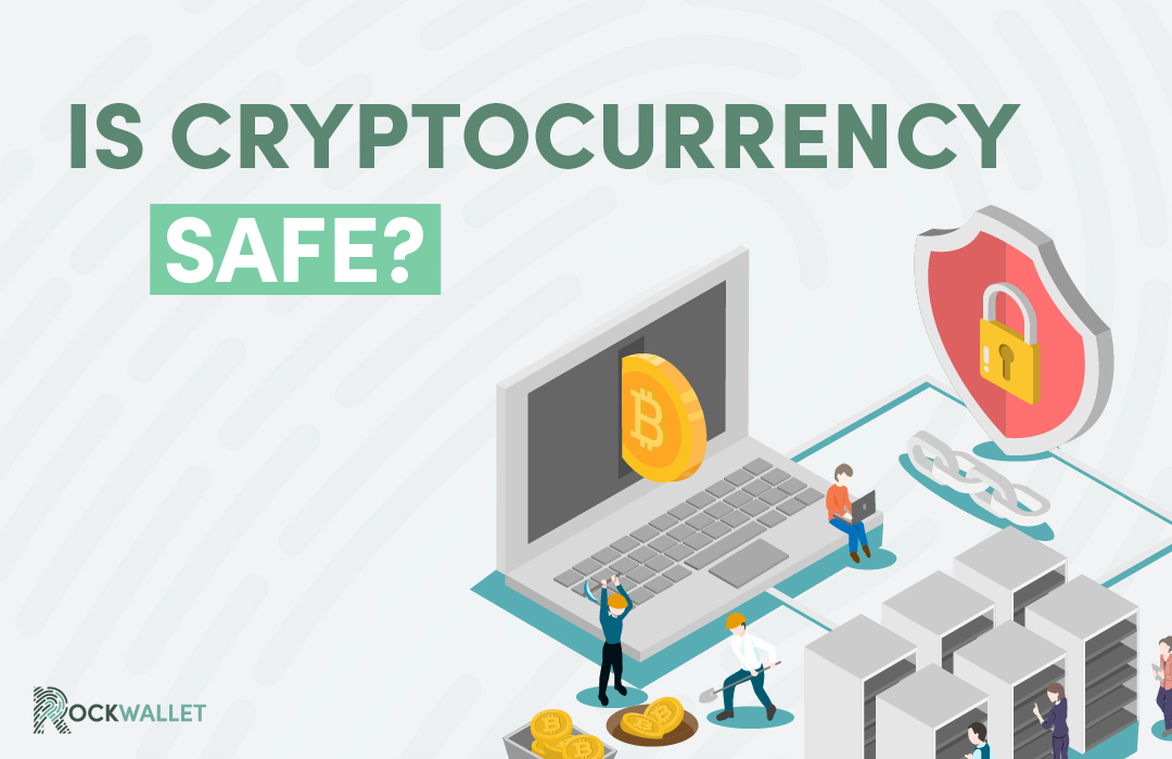 Is Cryptocurrency Safe?