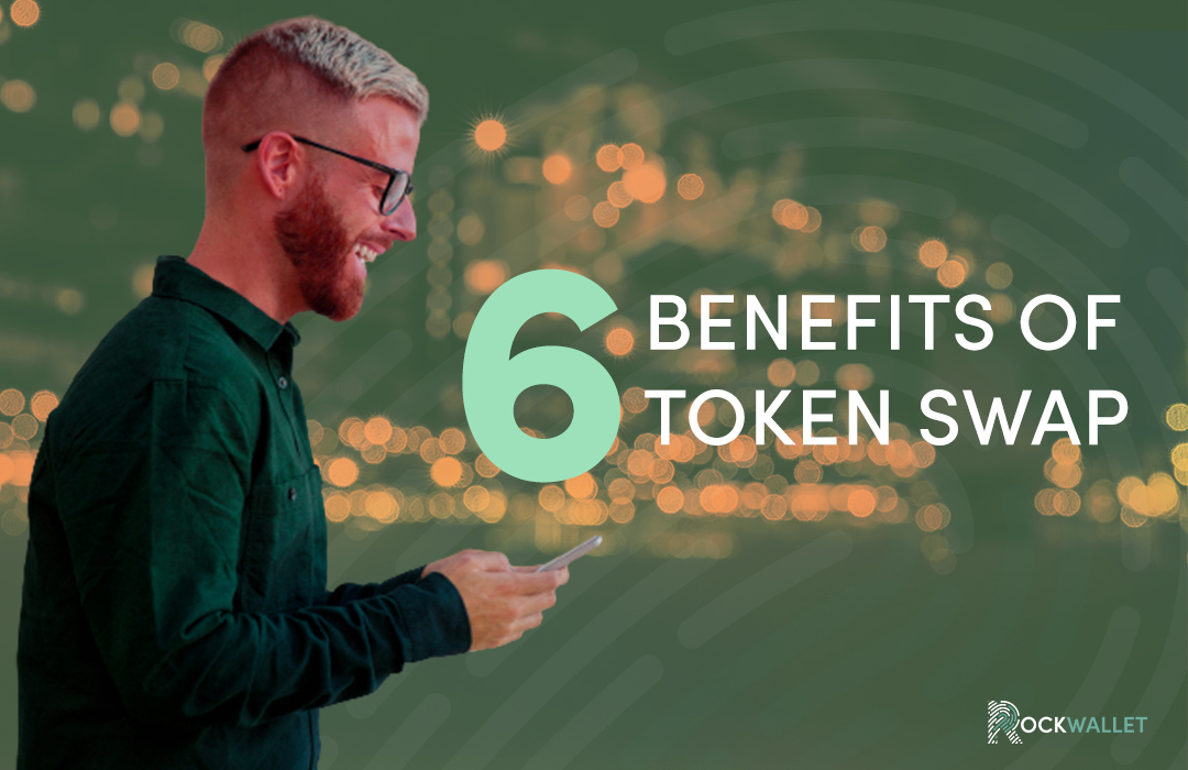 6 Benefits of Swapping Tokens With a Cryptocurrency App