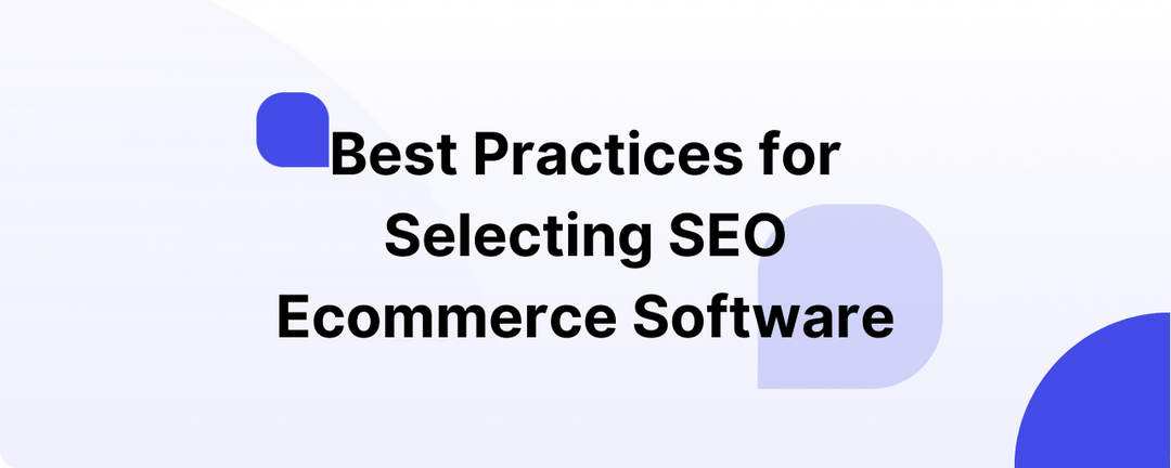 Best Practices for Selecting SEO Ecommerce Software - ScaleCrush