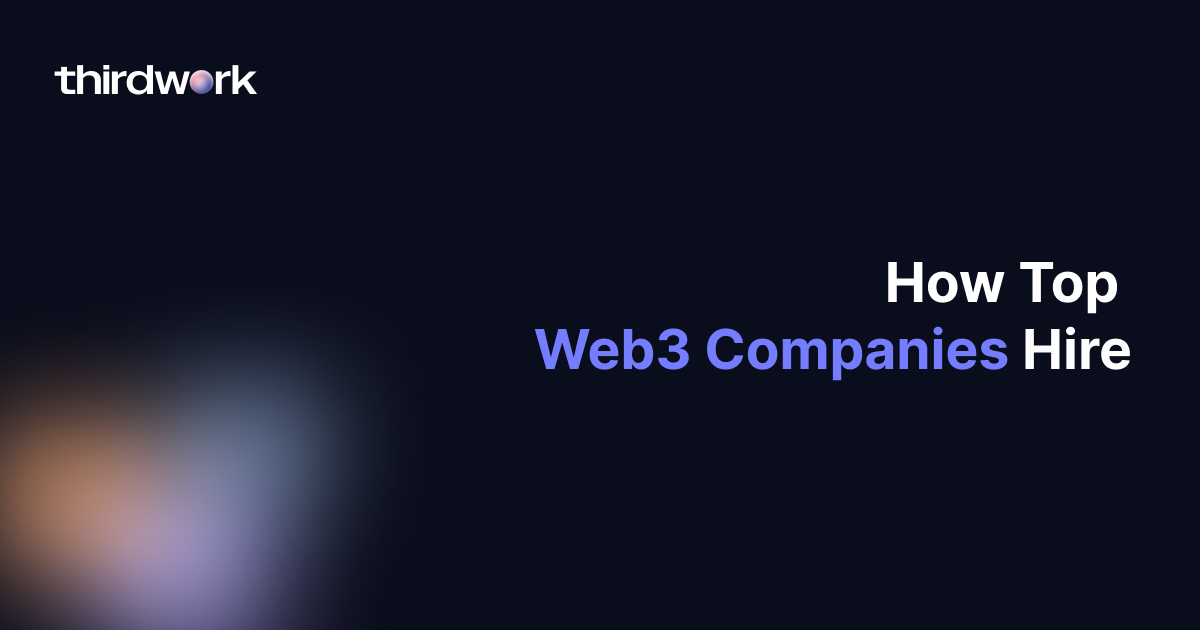 How Top Web3 Companies Hire | Thirdwork