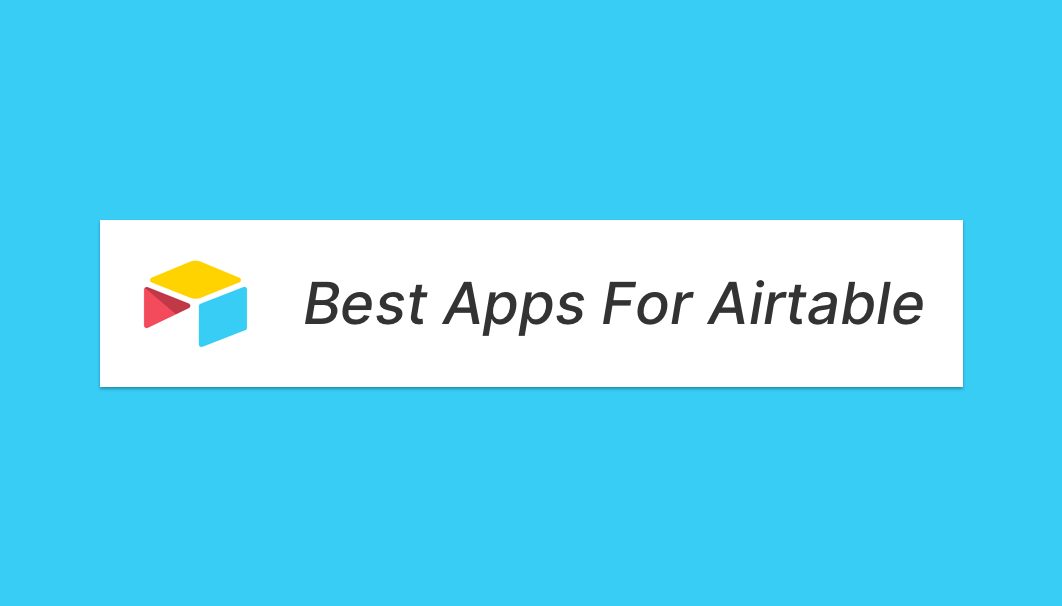 The 6 Best Extensions, Plugins, and Apps For Airtable