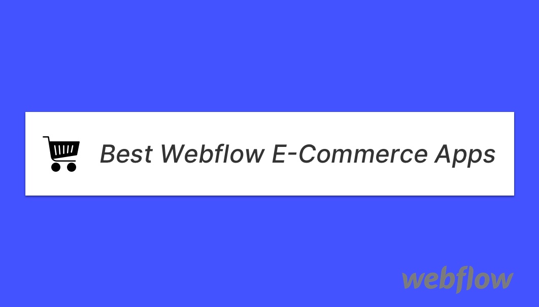 The 5 Best Webflow E-Commerce Apps, Plugins, & Extensions