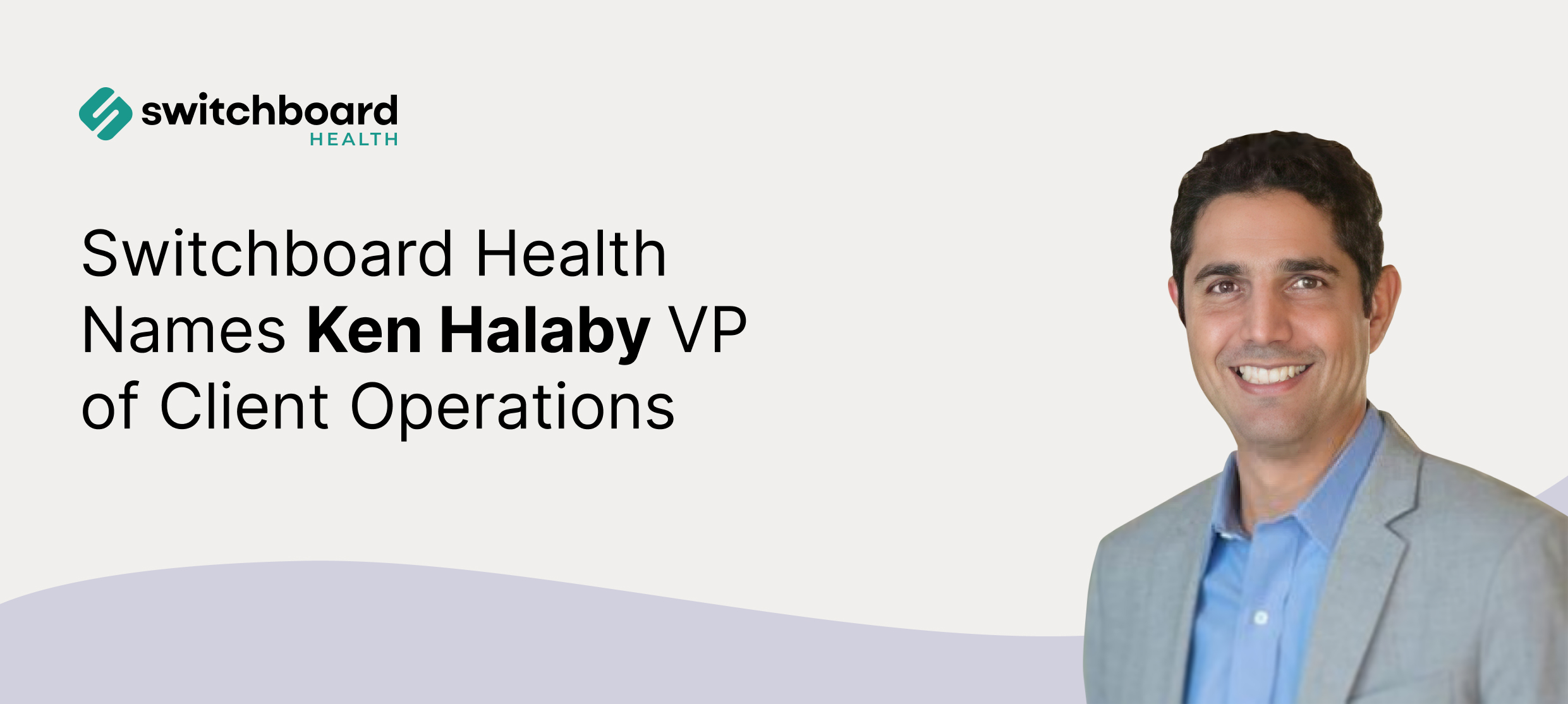 Switchboard Health Names Ken Halaby VP of Client Operations