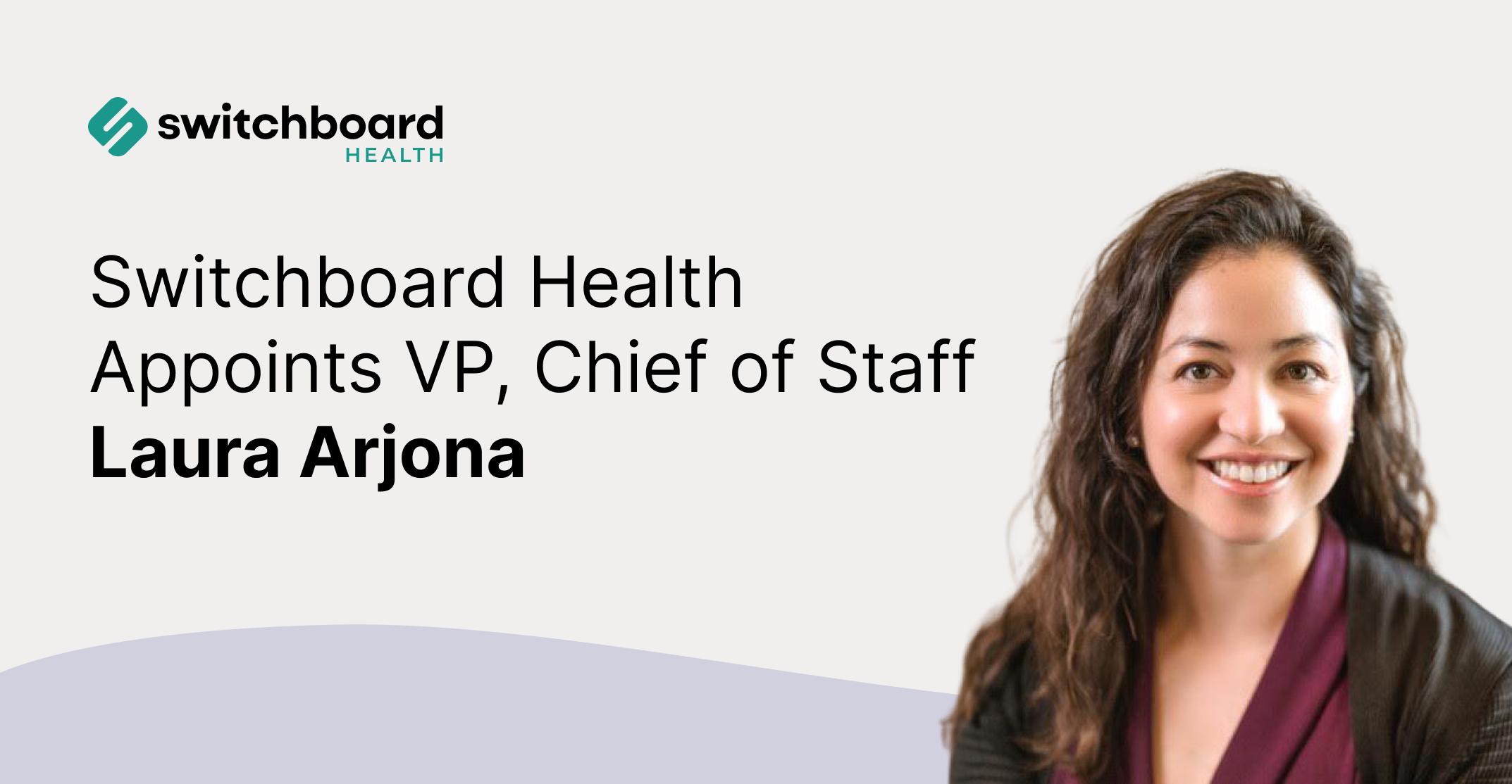 Switchboard Health Names Laura Arjona as VP, Chief of Staff