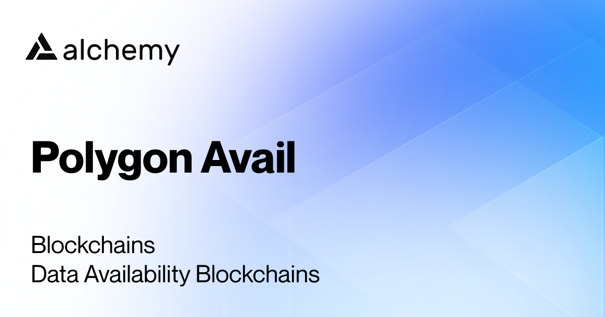 Avail - Data Availability Blockchains - Alchemy