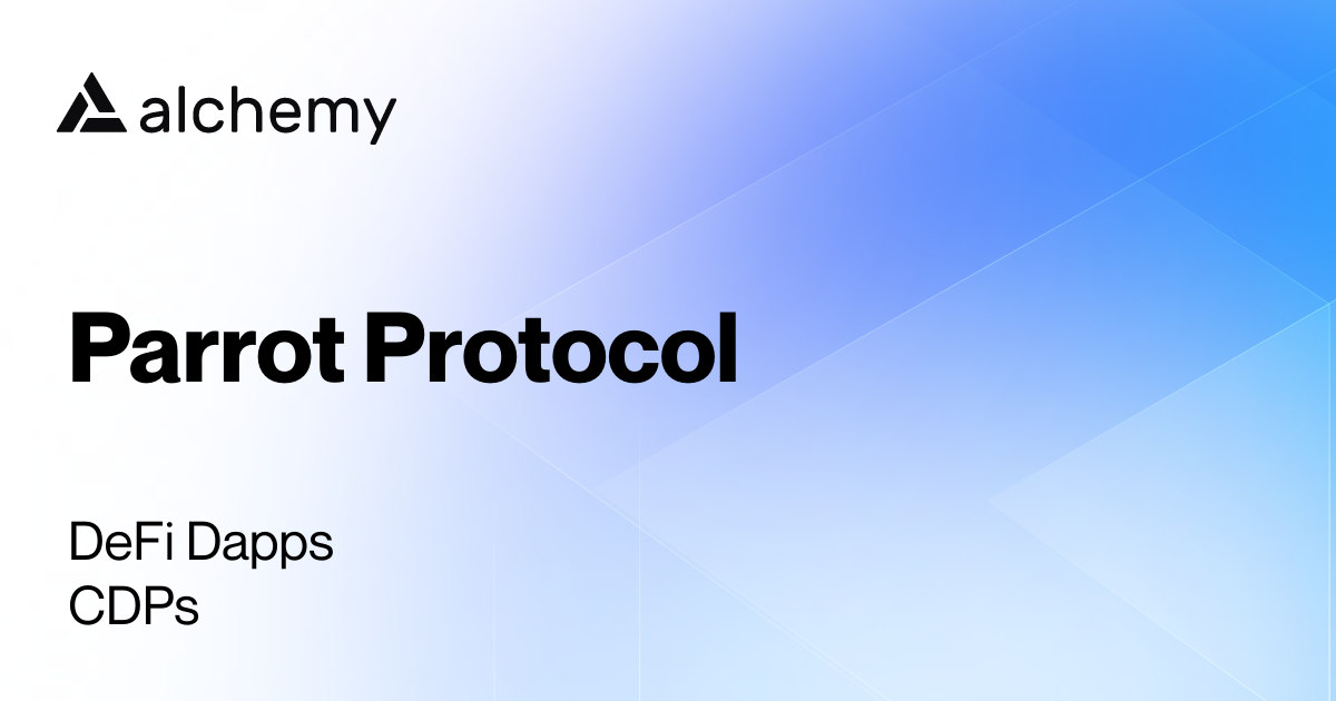 Parrot Protocol - Decentralized CDPs - Alchemy