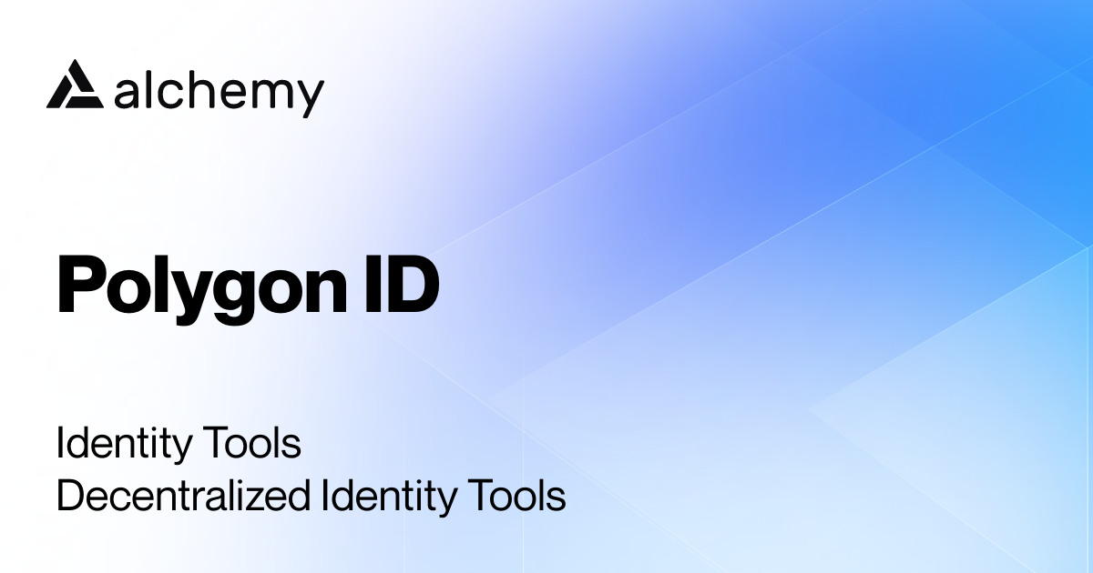 Polygon Id Decentralized Identity Tools Alchemy 