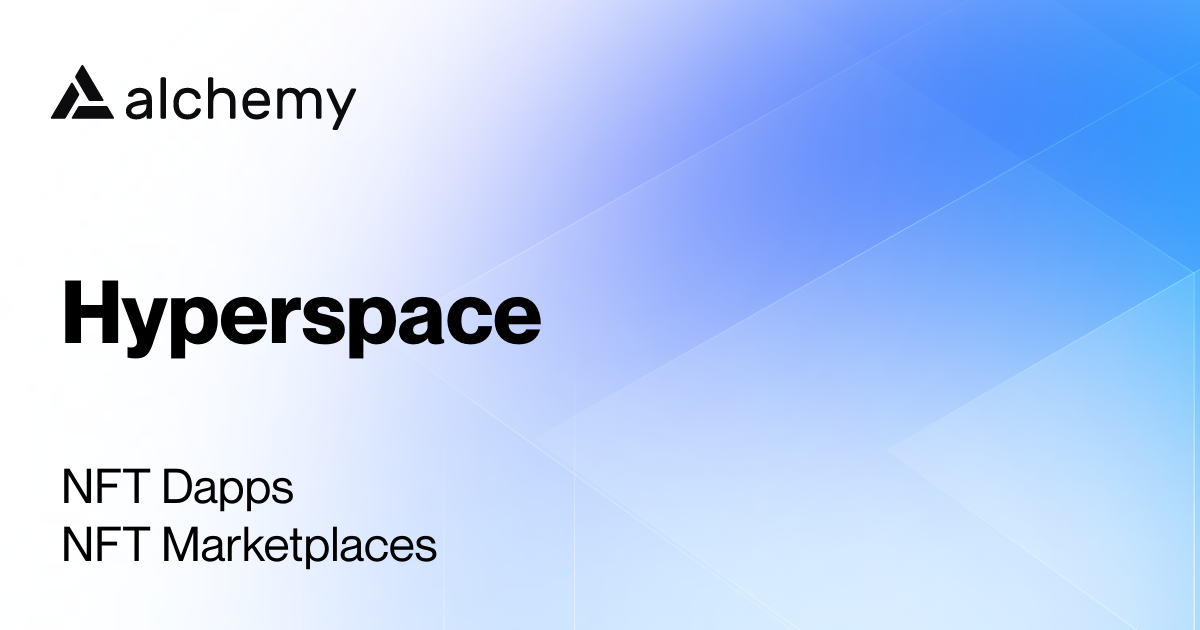 Hyperspace - NFT Marketplaces - Alchemy