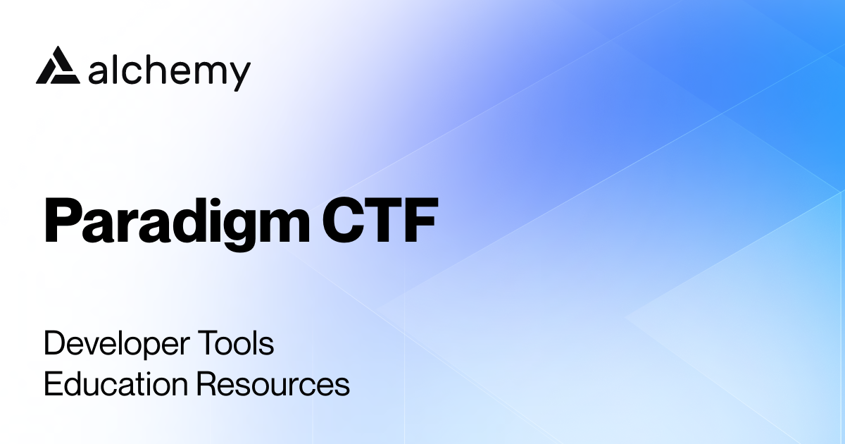 Paradigm CTF - Web3 Security Competitions - Alchemy