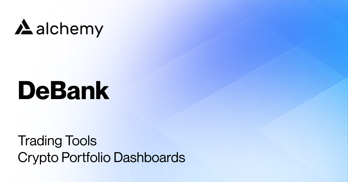 DeBank - Crypto Portfolio Dashboards - Alchemy