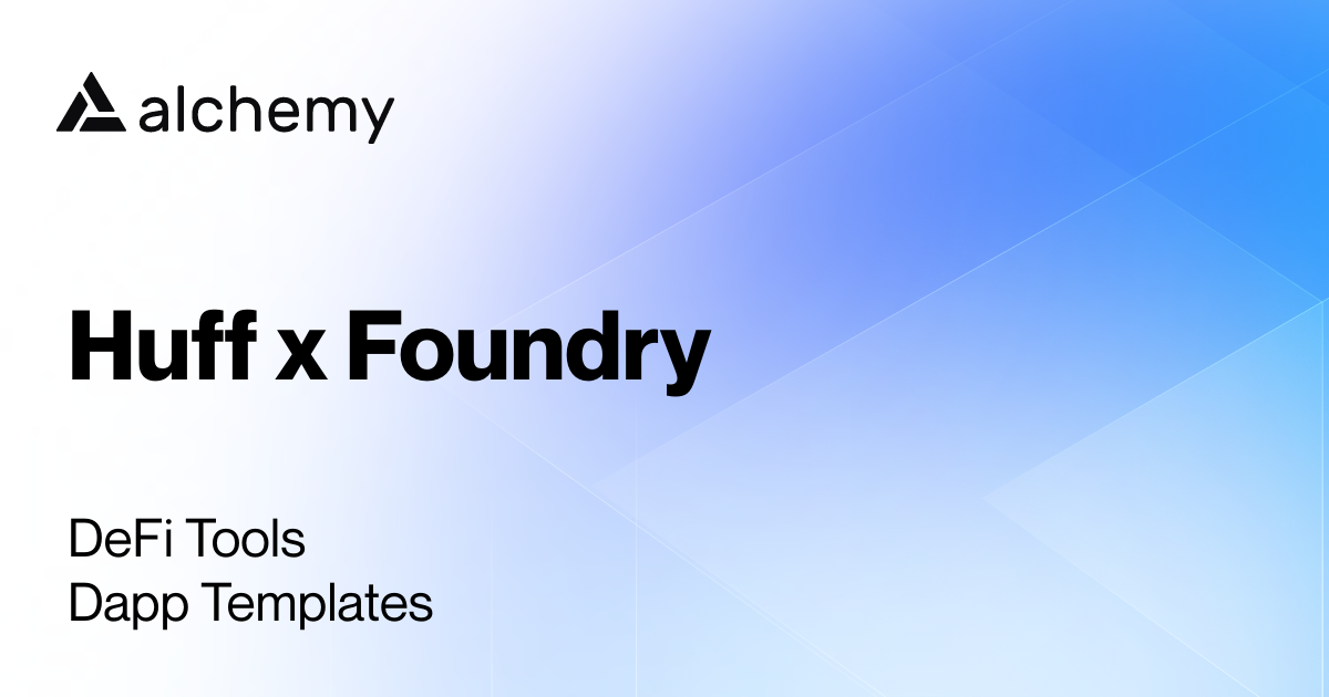 Huff x Foundry - Dapp Templates - Alchemy