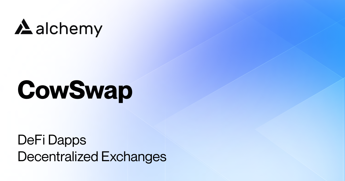CowSwap - Decentralized Exchanges (DEXs) - Alchemy