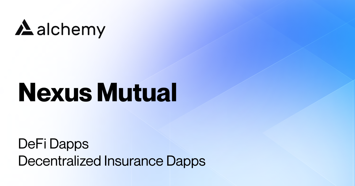 Nexus Mutual - Decentralized Insurance Dapps - Alchemy