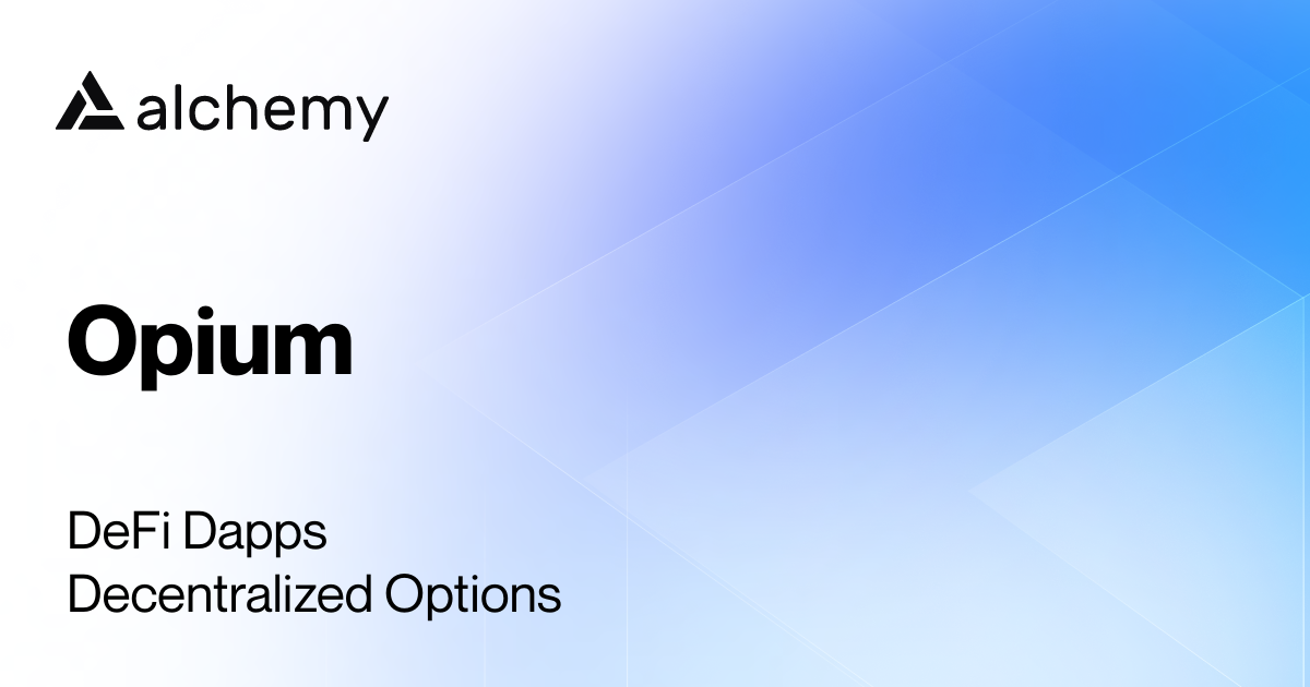 Opium - Decentralized Options - Alchemy