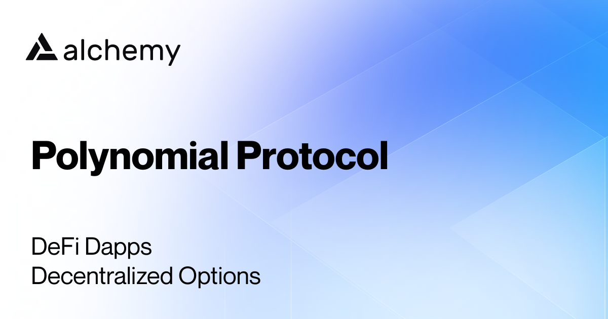 Polynomial Protocol - Decentralized Options - Alchemy