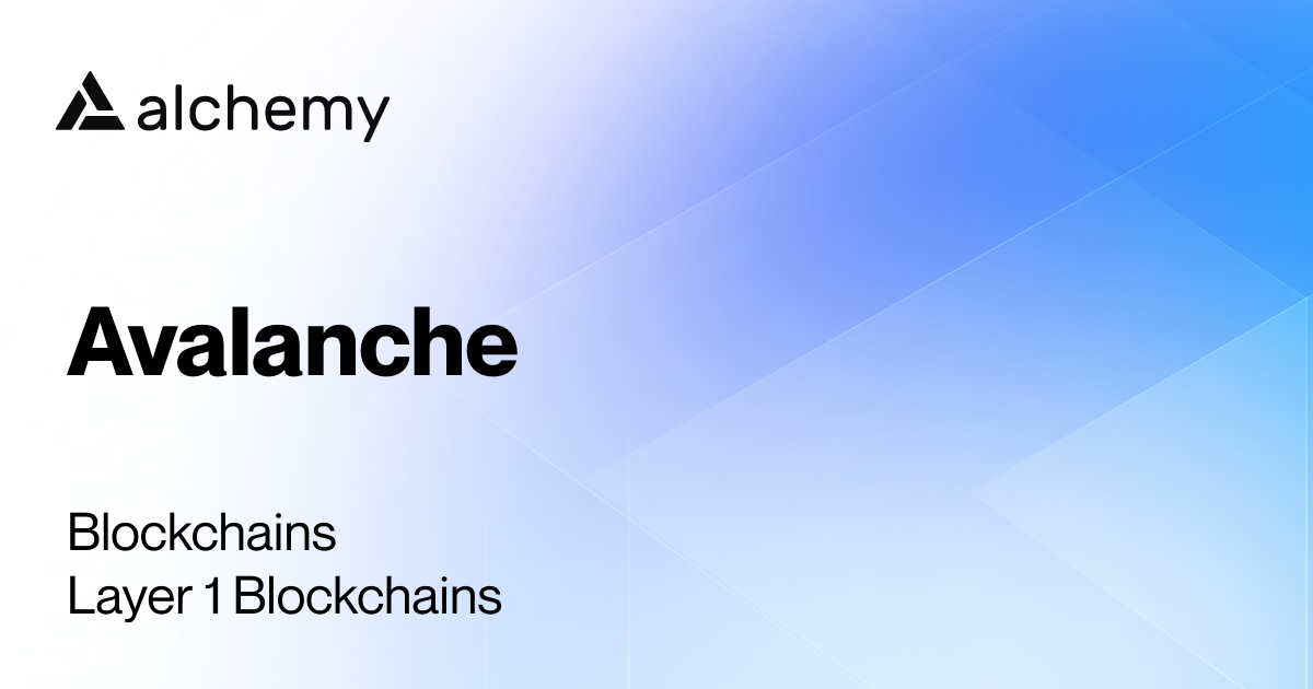 Avalanche - Layer 1 Blockchains (L1s) - Alchemy