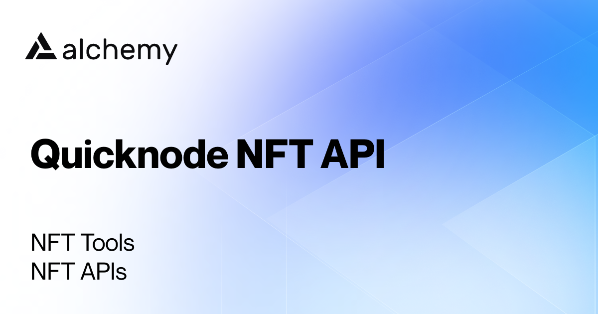 Quicknode Nft Api Nft Apis Alchemy