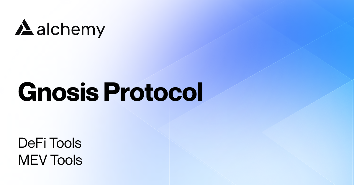 Gnosis Protocol - MEV Tools - Alchemy