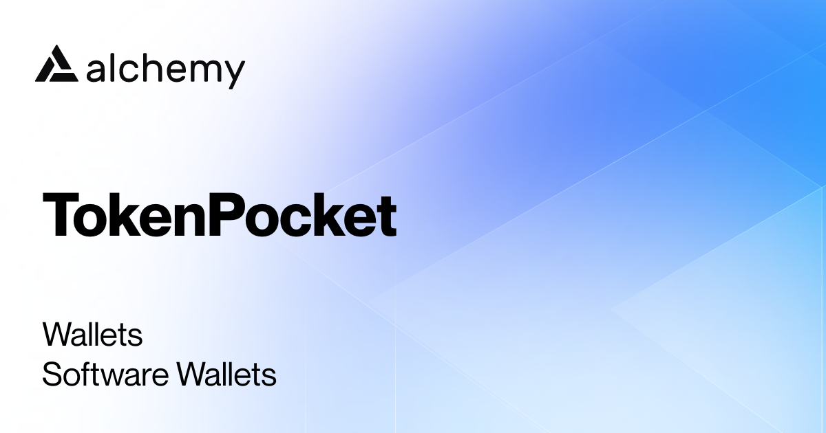 TokenPocket - Software Wallets - Alchemy