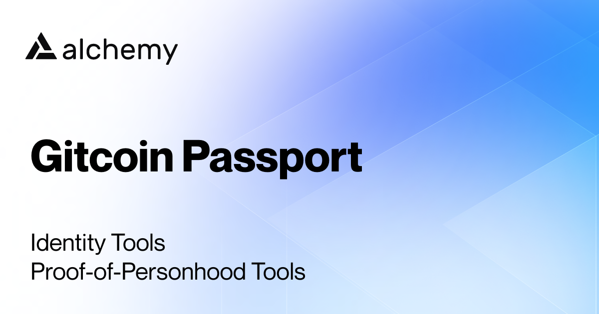 Gitcoin Passport Proof Of Personhood Tools Alchemy