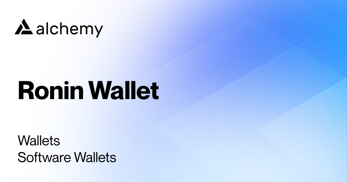 Ronin Wallet - Software Wallets - Alchemy