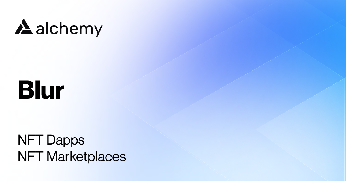 Blur - NFT Marketplaces - Alchemy