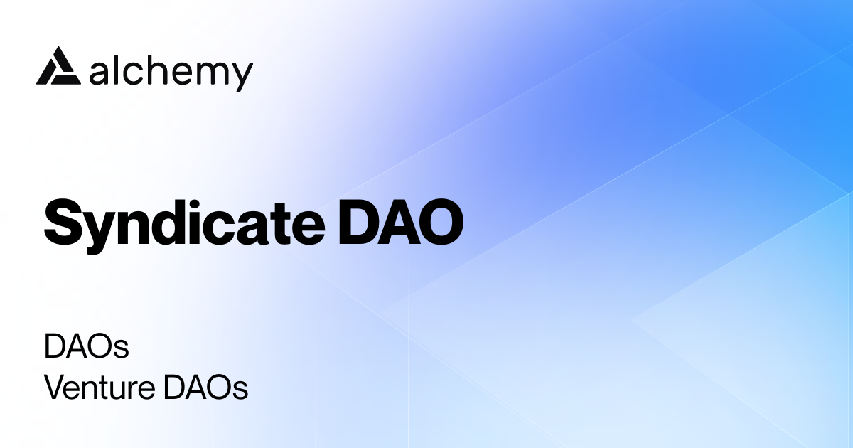 Syndicate DAO - Venture DAOs - Alchemy
