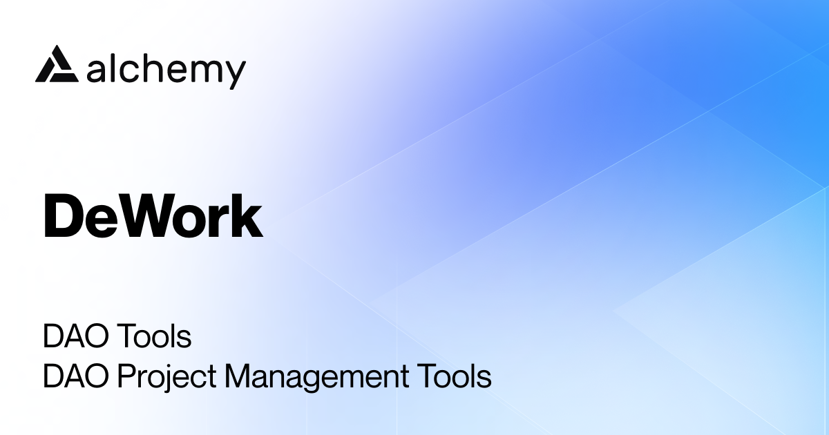 DeWork - DAO Project Management Tools - Alchemy