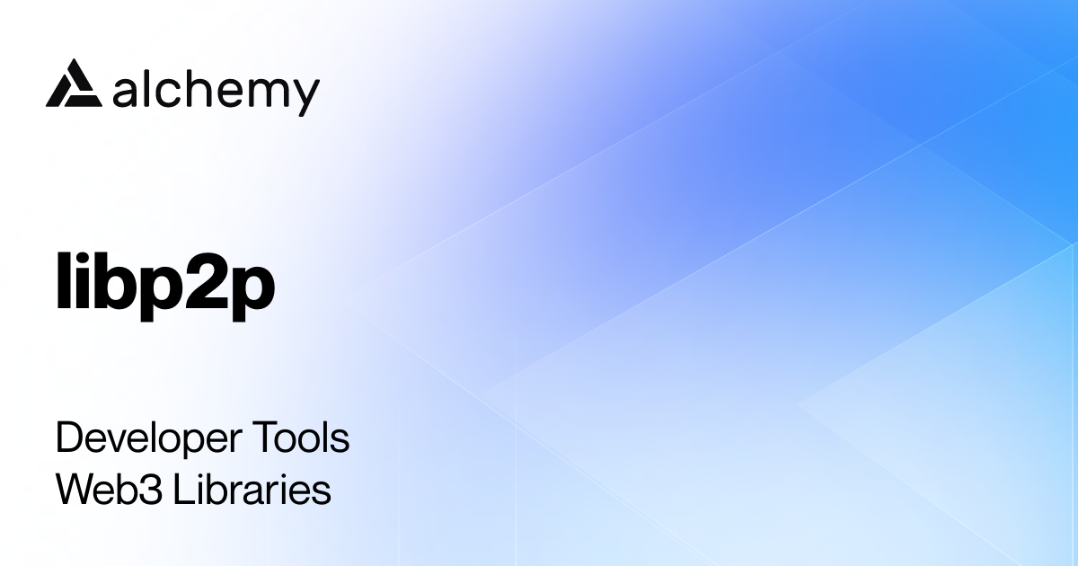 libp2p - Web3 Libraries - Alchemy