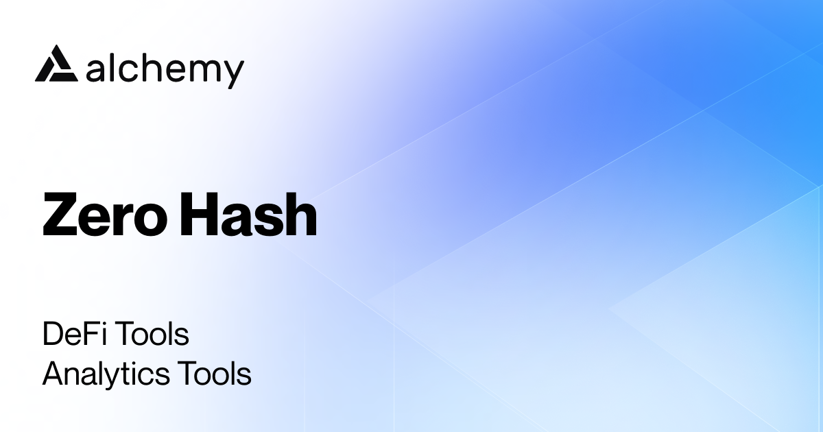 Zero Hash - Analytics Tools - Alchemy