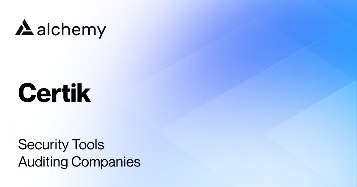 Certik - Blockchain Auditing Companies - Alchemy