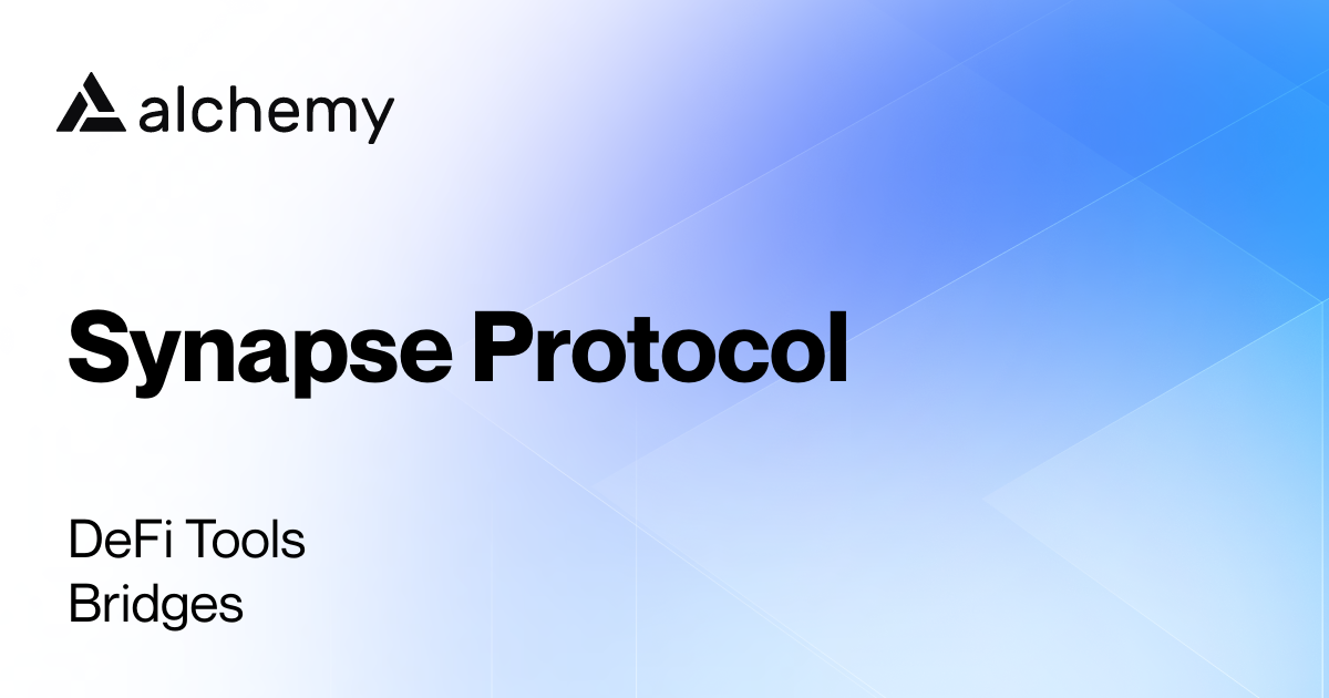 Synapse Protocol - Web3 Bridges - Alchemy