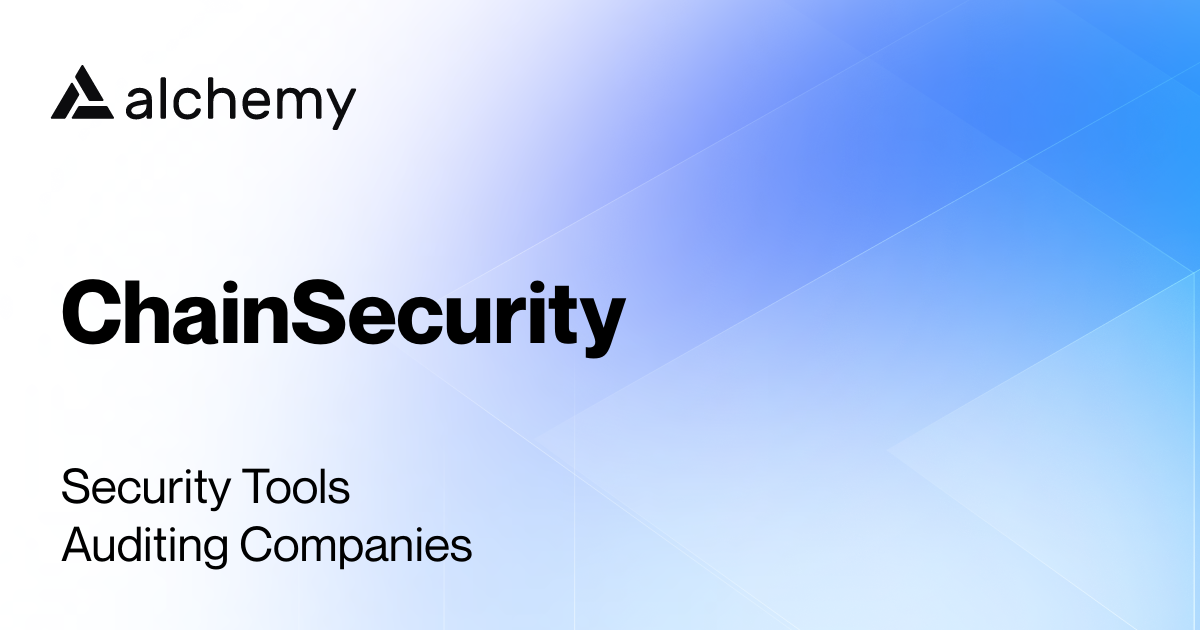 ChainSecurity - Blockchain Auditing Companies - Alchemy