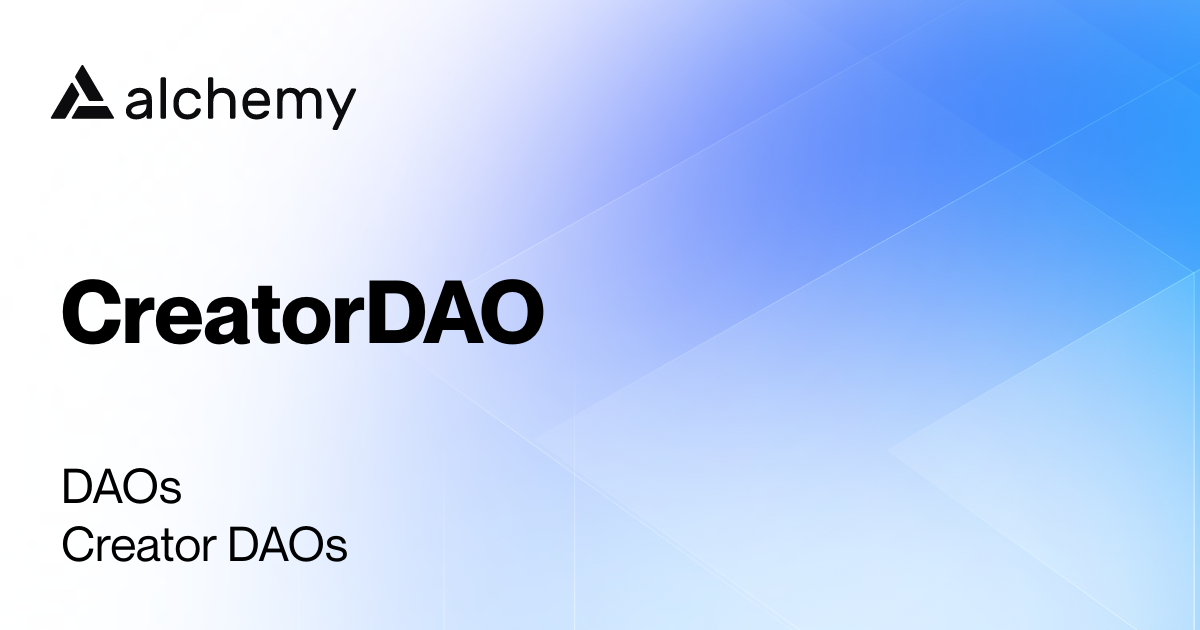 CreatorDAO - Creator DAOs - Alchemy