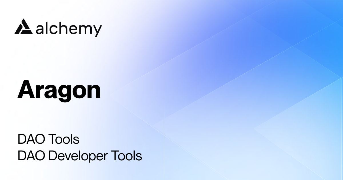 Aragon - DAO Developer Tools - Alchemy